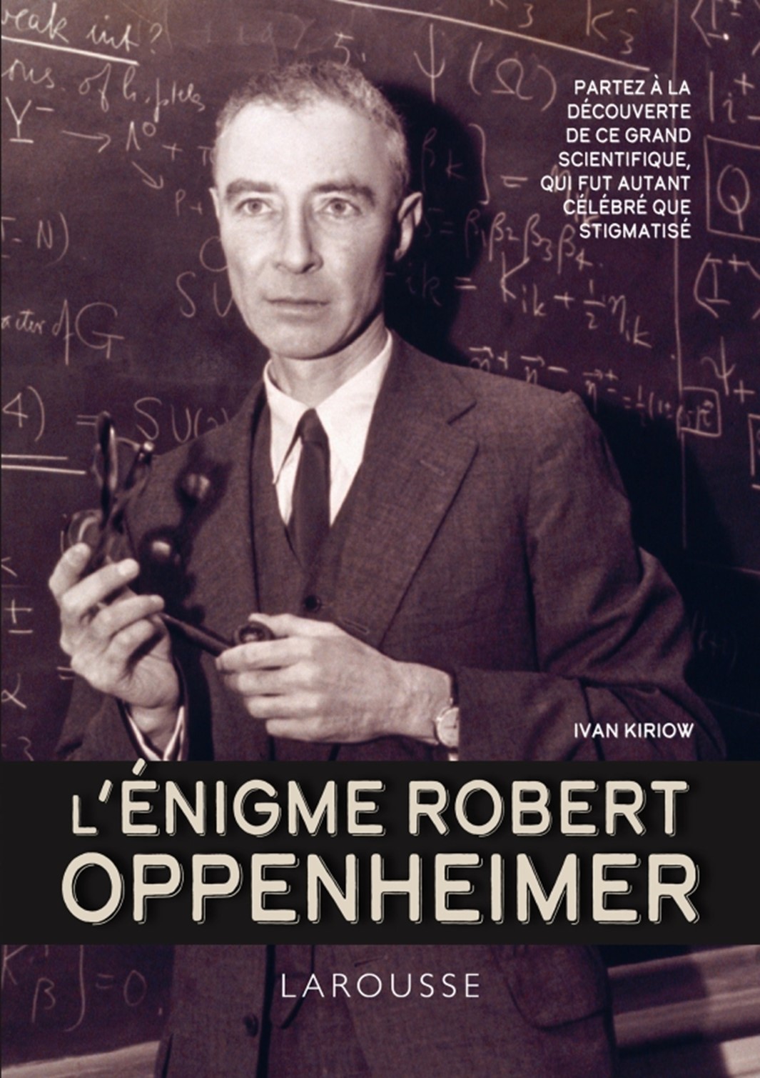 Lecture: « L’énigme Robert Oppenheimer – Ivan Kiriow » – Nouvelles de l ...